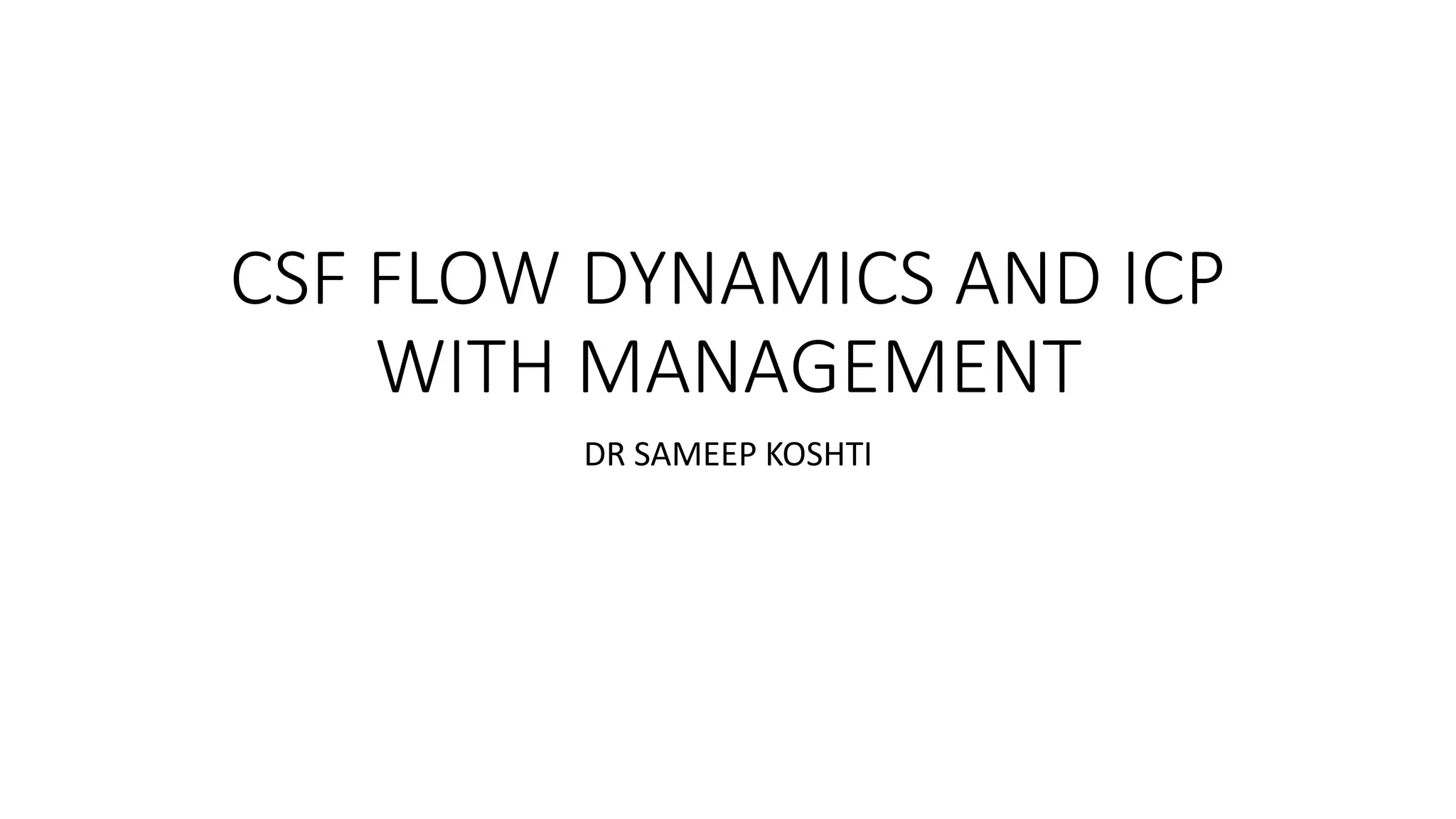 Csf flow dynamics and ICP management - Dr Sameep Koshti (consultant ...