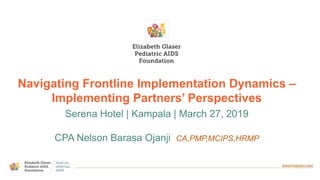 Navigating Front Line Implementation Dynamics - Implementing Partners' Perspective | PPT