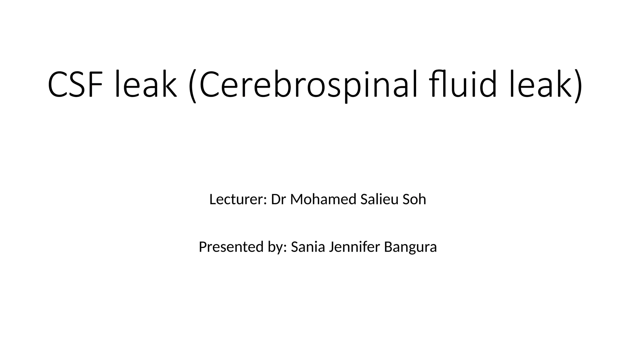 CSF leak (Cerebrospinal fluid leak).pptx
