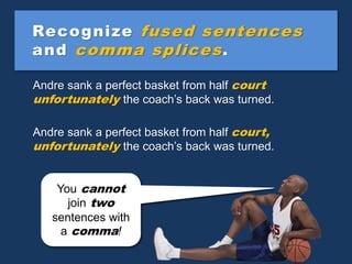 Comma Splices, Run- On Sentences, and Fragments | PPT