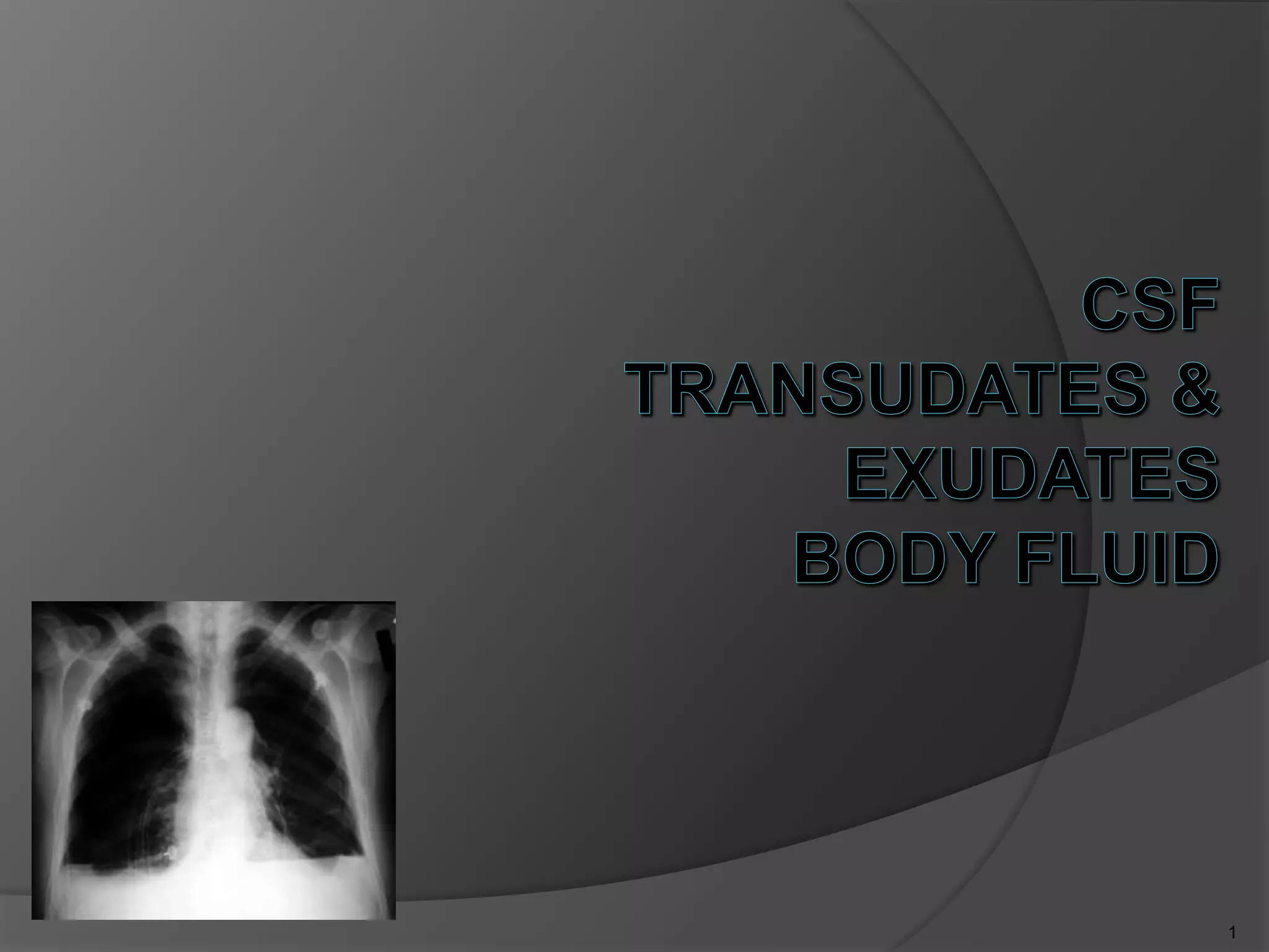 CSF, transudates, exudates.pptx