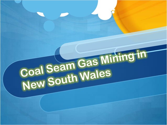 Coal Seam Gas Mining in New South Wales | PPT