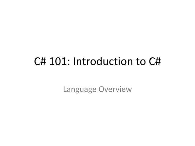 C# 101: Intro to Programming with C# | PPTX | Programming Languages | Computing