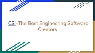 CSI-The Best Engineering Softwares Creators.pptx