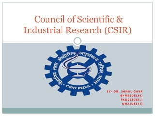 Counil of Scientific and Industrial Research (CSIR) | PPTX