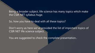 CSIR NET Life Science Important Topics | PPT