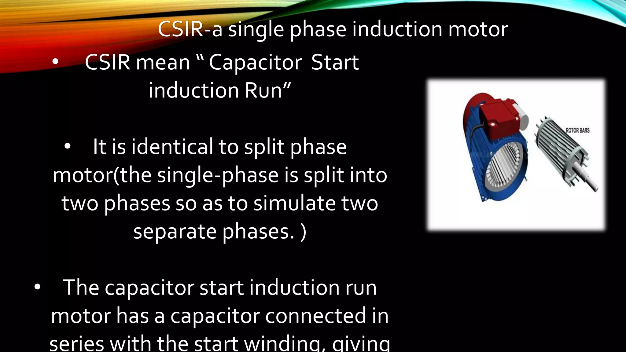 CAPACITIVE START INDUCTIVE RUN(CSIR) MOTOR PPT | PPTX