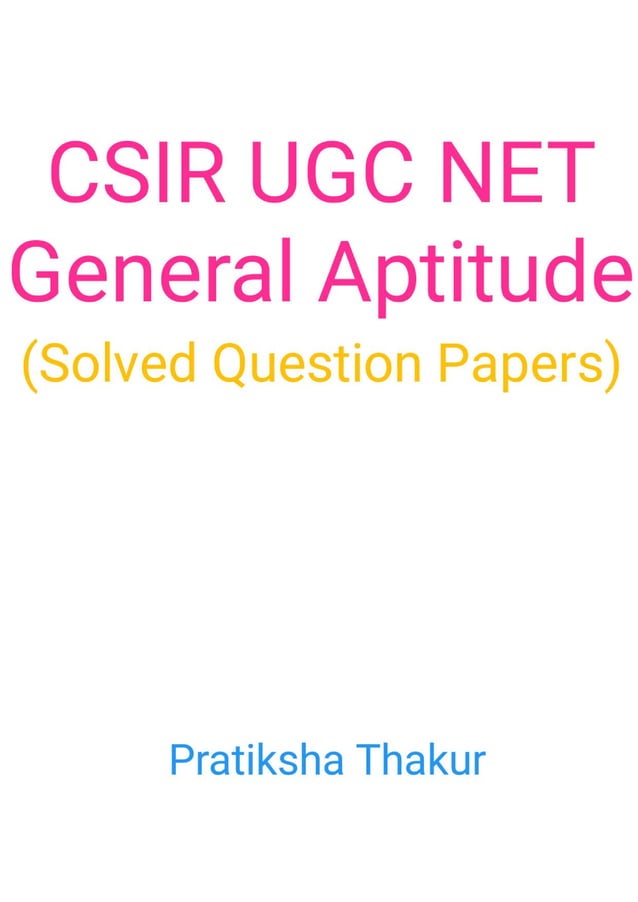 CSIR UGC NET General Aptitude (Solved Question Papers) | PDF