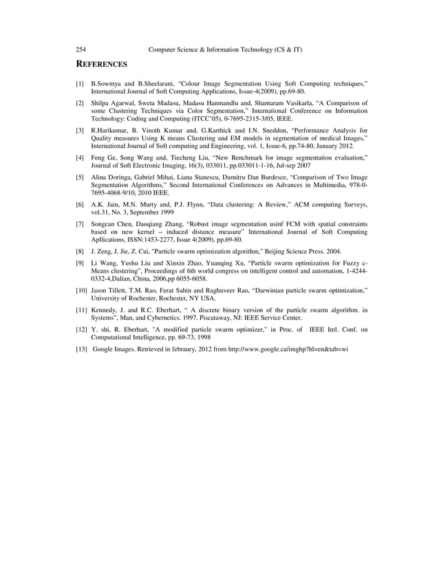 PERFORMANCE ANALYSIS OF CLUSTERING BASED IMAGE SEGMENTATION AND OPTIMIZATION METHODS | PDF