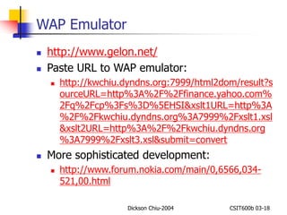 XML Programming WML by Dickson K.W. Chiu PhD, SMIEEE | PPT