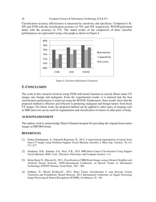 SEGMENTATION AND CLASSIFICATION OF BRAIN TUMOR CT IMAGES USING SVM WITH WEIGHTED KERNEL WIDTH | PDF
