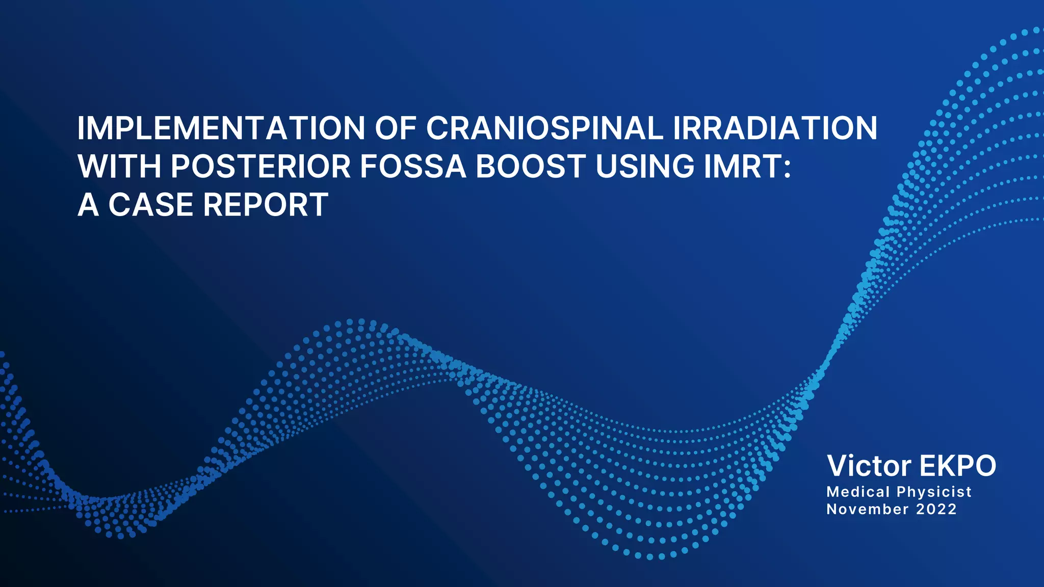 IMPLEMENTATION OF CRANIOSPINAL IRRADIATION (CSI) WITH POSTERIOR FOSSA ...