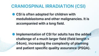 IMPLEMENTATION OF CRANIOSPINAL IRRADIATION (CSI) WITH POSTERIOR FOSSA ...