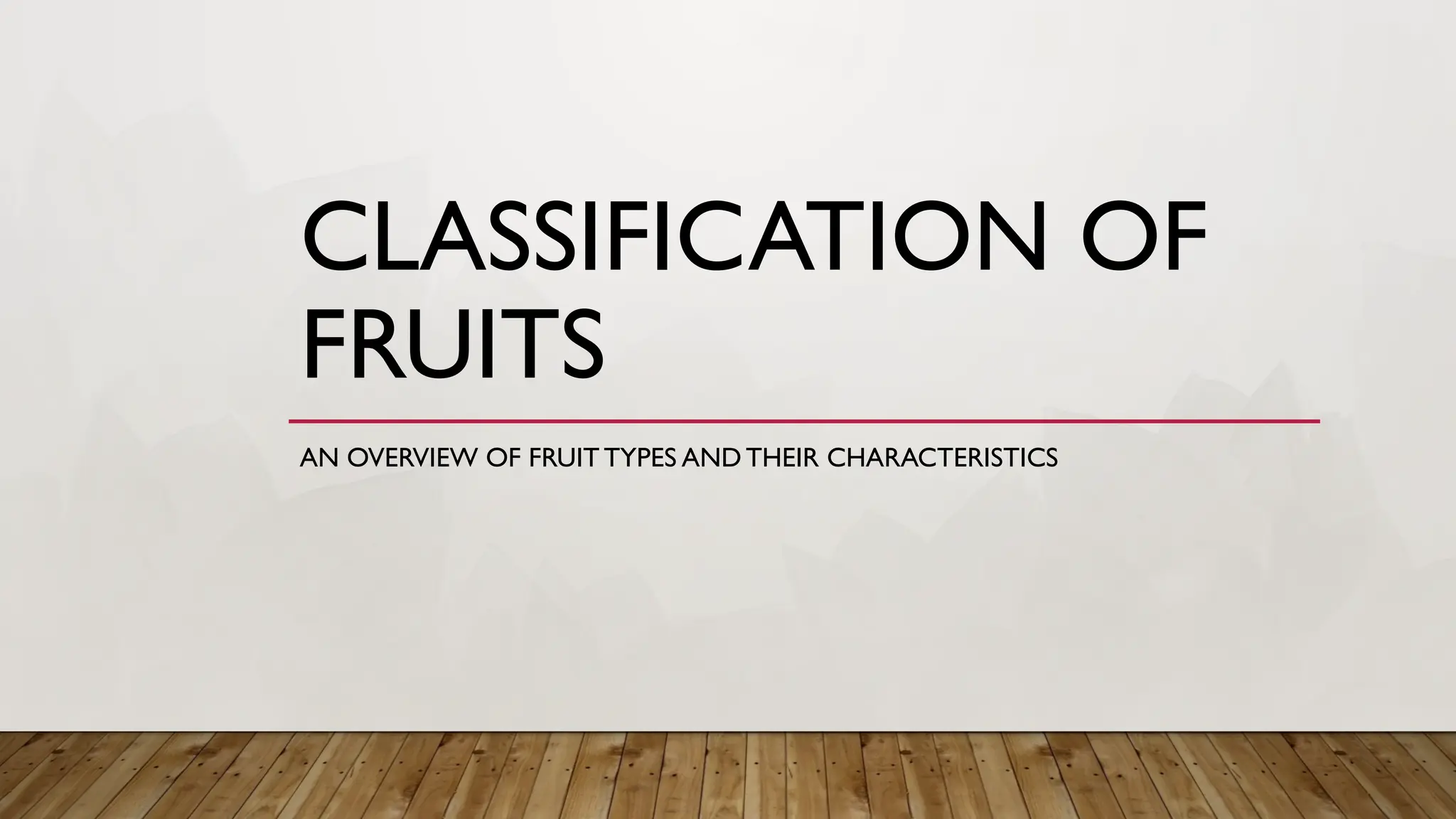 Classification of fruits ( An Overview ) | PPTX