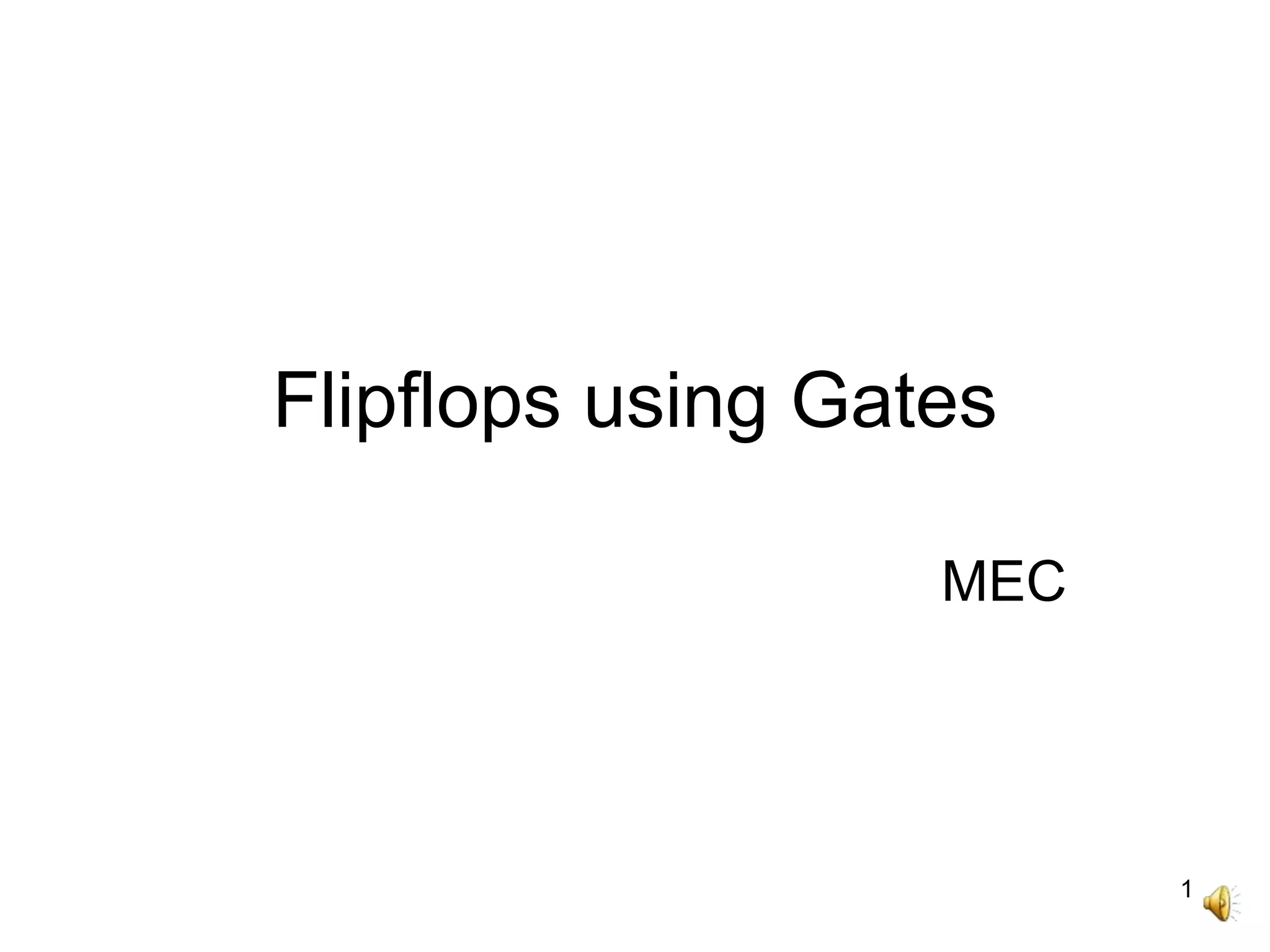 CSL 202, Flipflops using Logic Gates | PPT