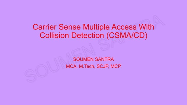 Carrier Sense Multiple Access With Collision Detection (CSMA/CD ...