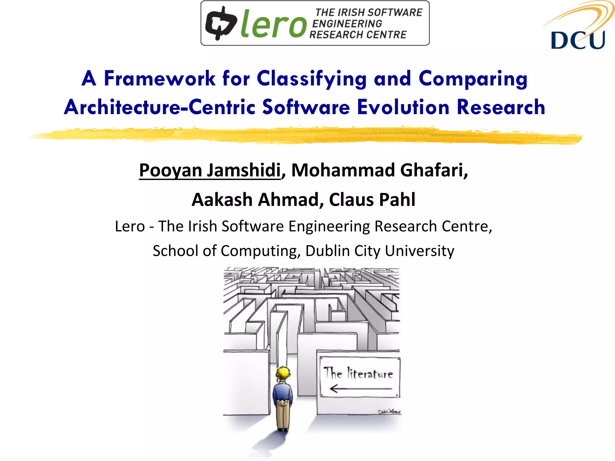 A Framework For Classifying And Comparing Architecture Centric Software