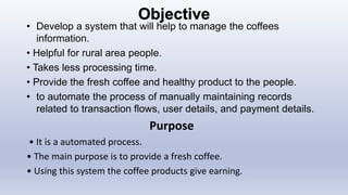 CSMS PRESENTATION.pptx this presentation includes a coffee management ...