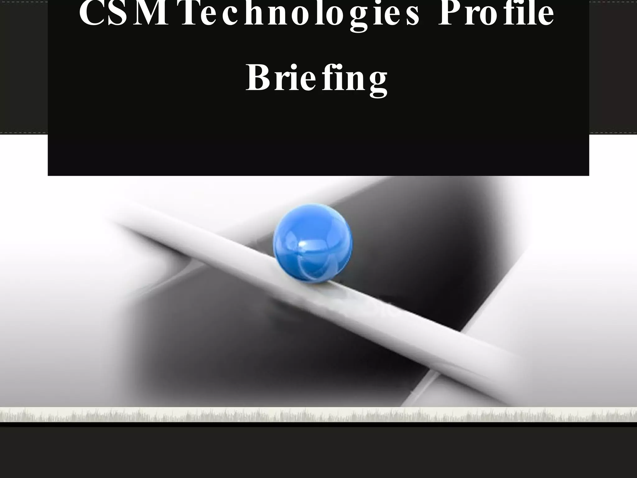 CSM Technologies | PPT