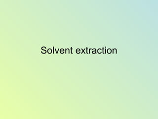 c solvent extraction.ppt Lecture chemistry | PPT