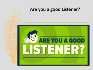 Qualities of a good listener | PPTX