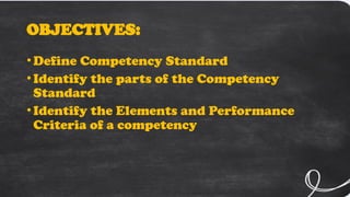 Elements and parts of a Competency Standard ppt | PPTX