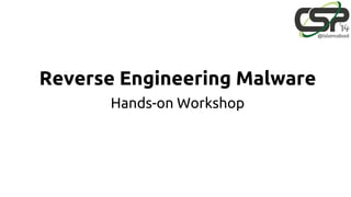 Reverse Engineering Malware Workshop | PPT