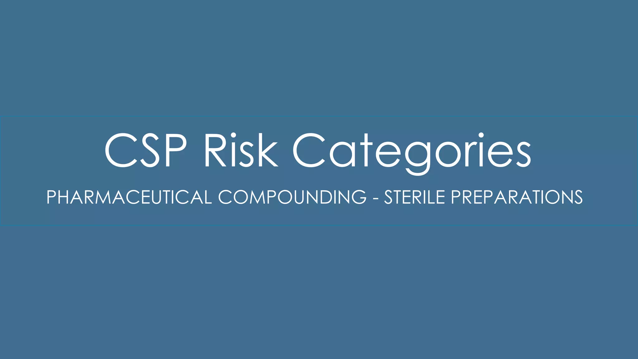 USP 797 CSP Risk Categories | PPTX