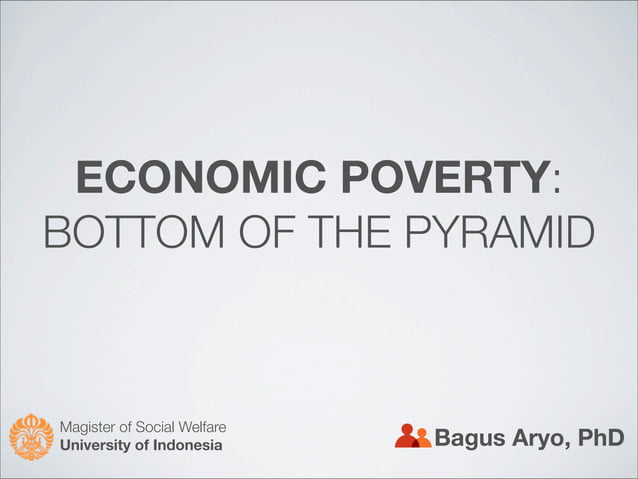 Economic Poverty: Bottom of the Pyramid | PPT