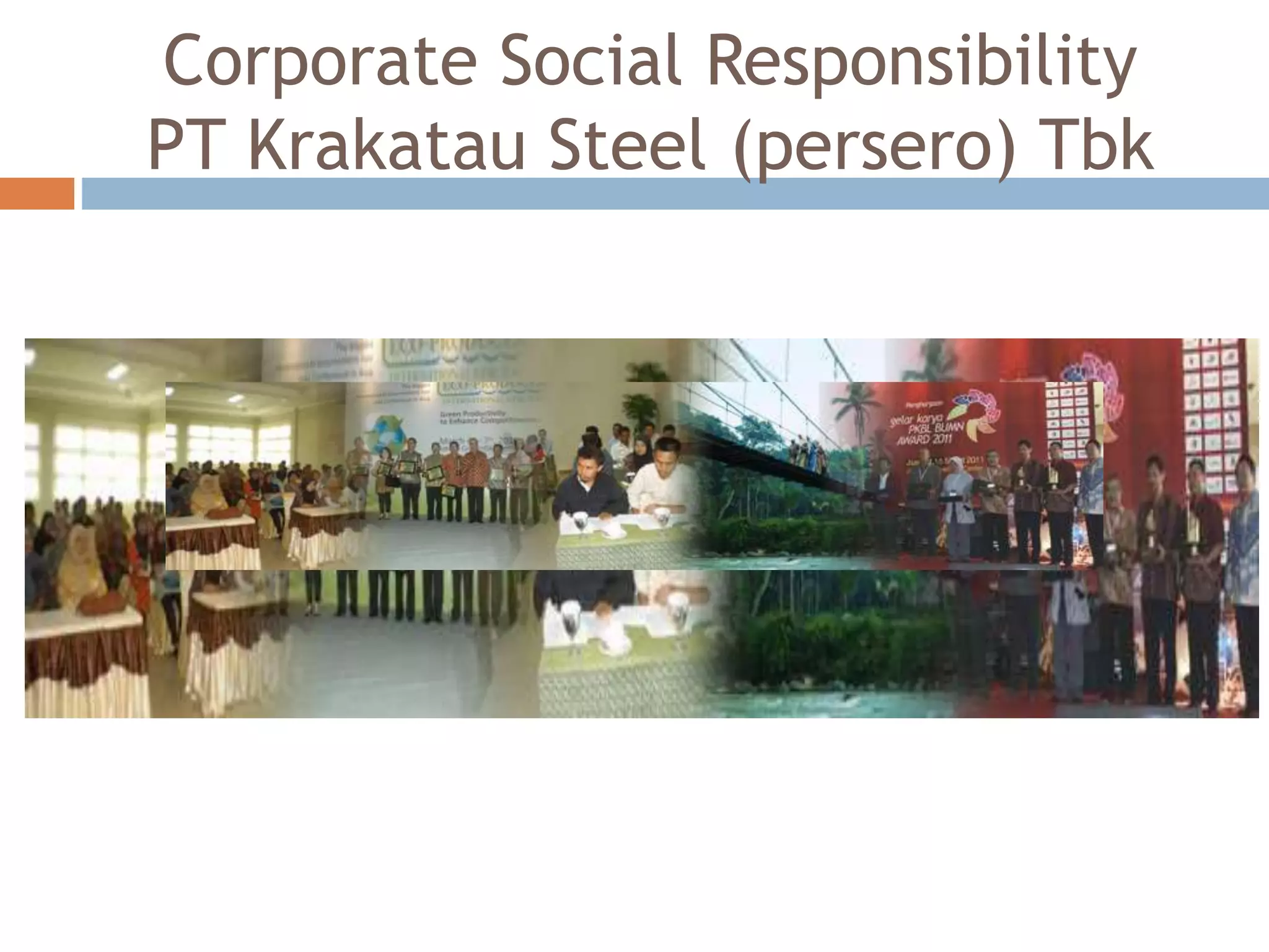 CORPORATE SOCIAL RESPONSIBILITY PT. KRAKATAU STEEL (persero) Tbk | PPT
