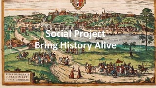 Bring History Alive! | PPTX