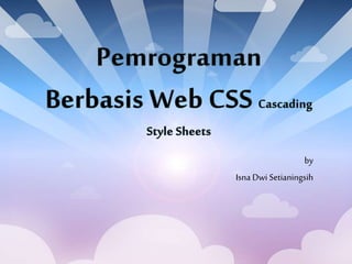 Pemograman Berbasis Web Cascading Style Sheets | PPT