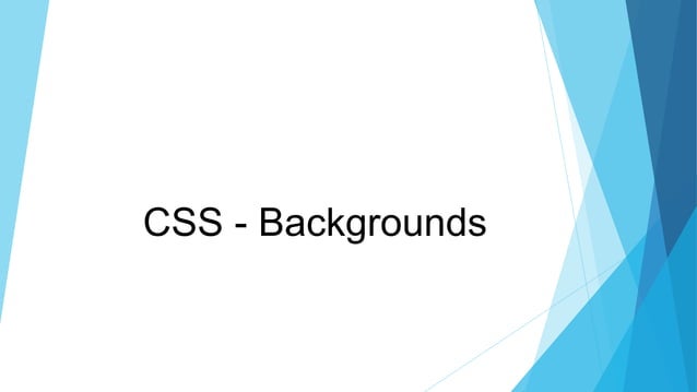 Css backgrounds | PPTX | Web Development | Internet