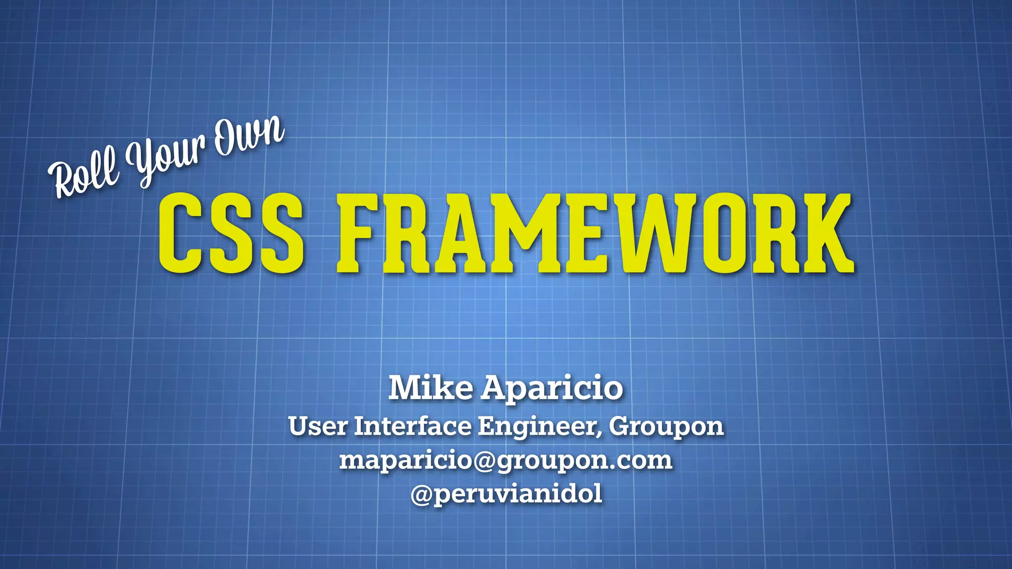 Roll Your Own Css Framework Ppt 