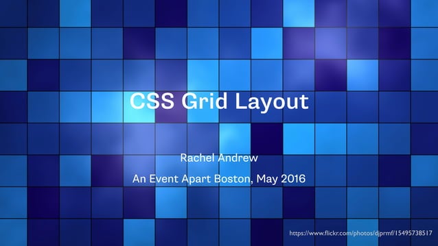 CSS Grid Layout: An Event Apart Boston 2016 | PPT