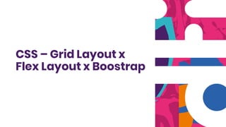 Css grid layout x flex layout x bootstrap | PPT