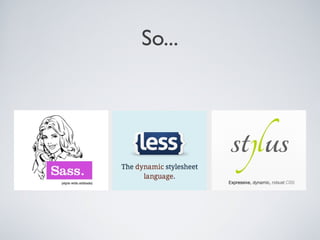 CSS Preprocessors: LESS is more or look SASS-y trying | PPT | Free Download