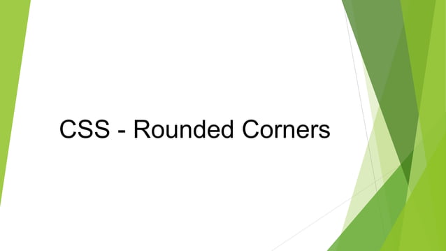 Css rounded corners | PPTX | Technology & Computing