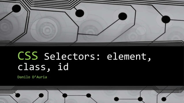 CSS Selectors: element, class, id | PPT
