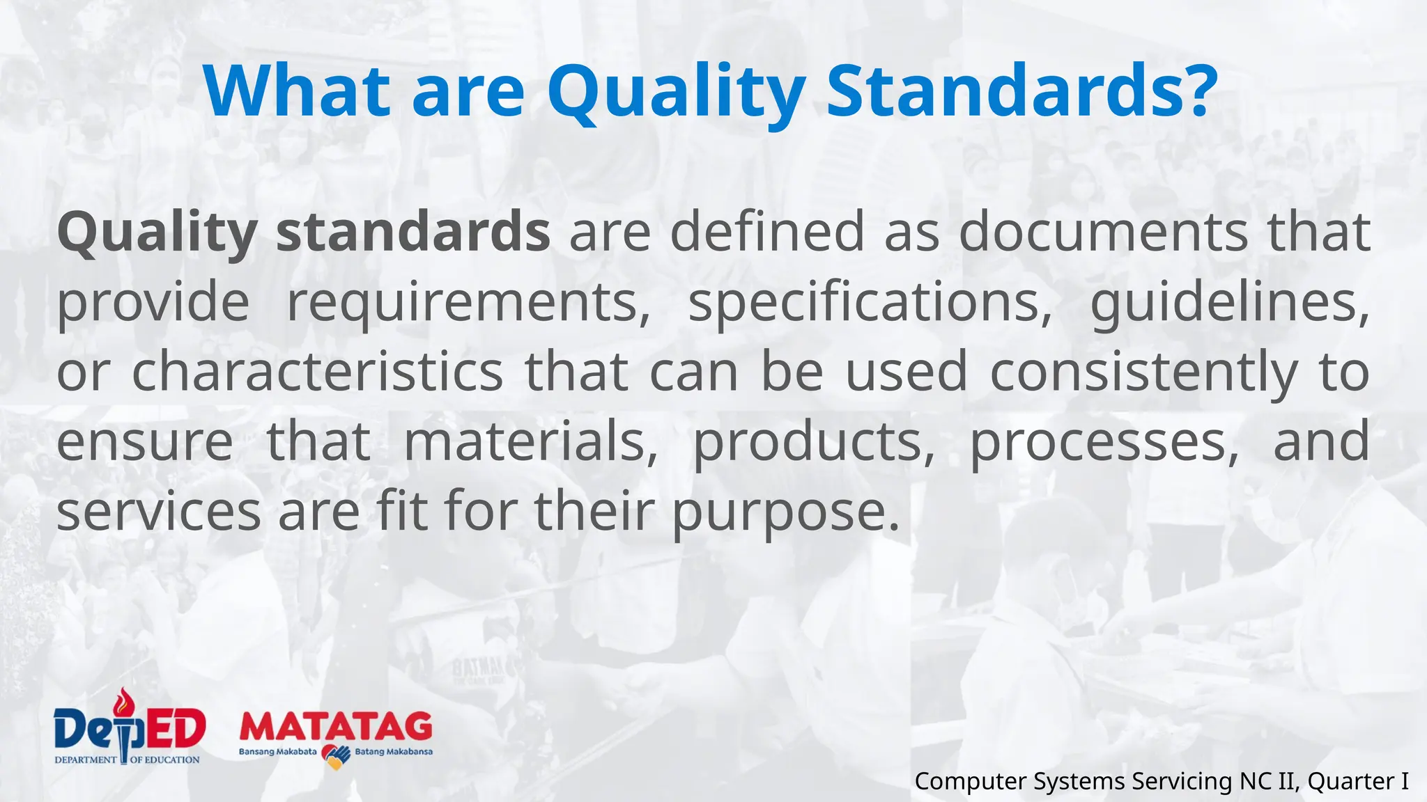 CSS 11 Week 2 L1 - Apply Quality Standards.pptx