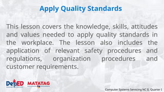CSS 11 Week 2 L1 - Apply Quality Standards.pptx