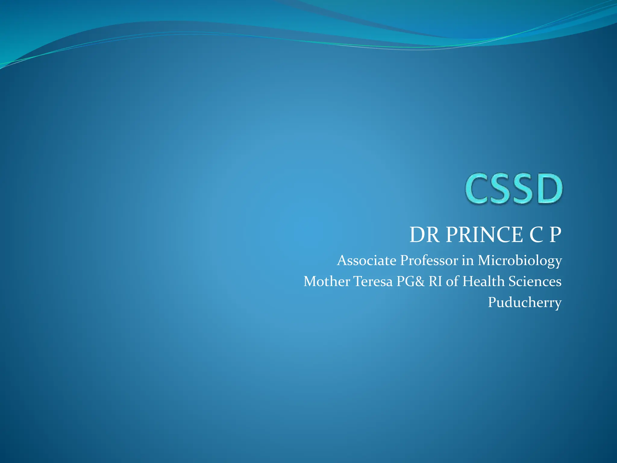 CSSD- Central Sterile Supply Department ppt by DR.PRINCE.C.P | PPTX