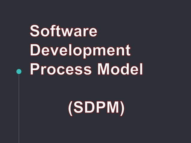 Software Development Process Model(SDPM) | PPT