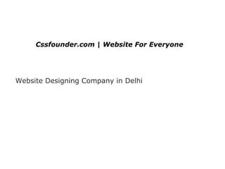Cssfounder.com | website designing company in delhi | PPT