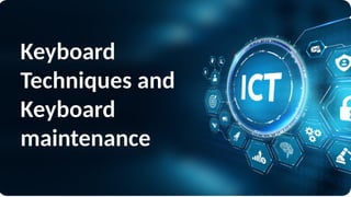 CSS - KEYBOARD TECHNIQUES AND MAINTENANCE.pptx
