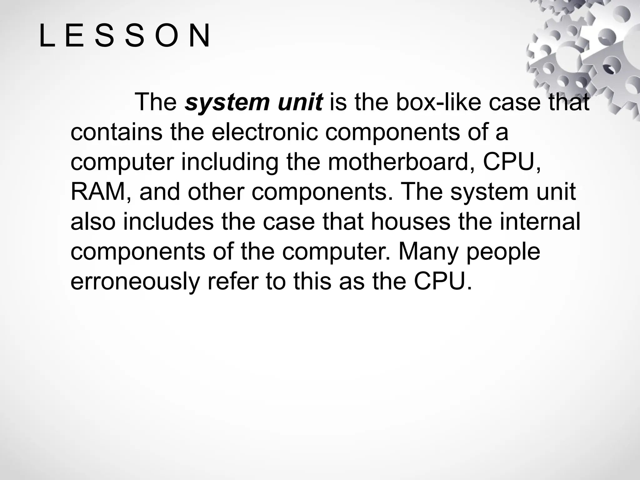 CSS_Lesson 3.pptx parts of system unit and function | PPTX | Computer Peripherals | Computing