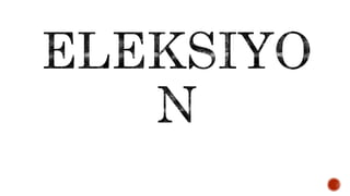 Ang Proseso ng Eleksyon sa Pilipinas o ELECTORAL PROCESS | PPTX