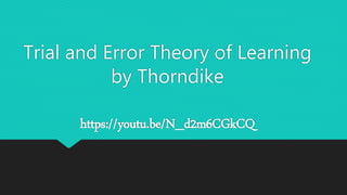 Trial and Error Theory by Thorndike | PPTX