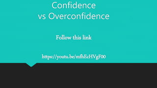 Confidence vs overconfidence | PPTX