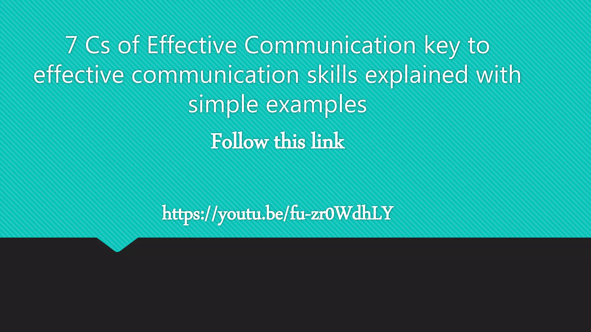 7 Cs of Effective Communication|key to effective communication skills explained with simple ...